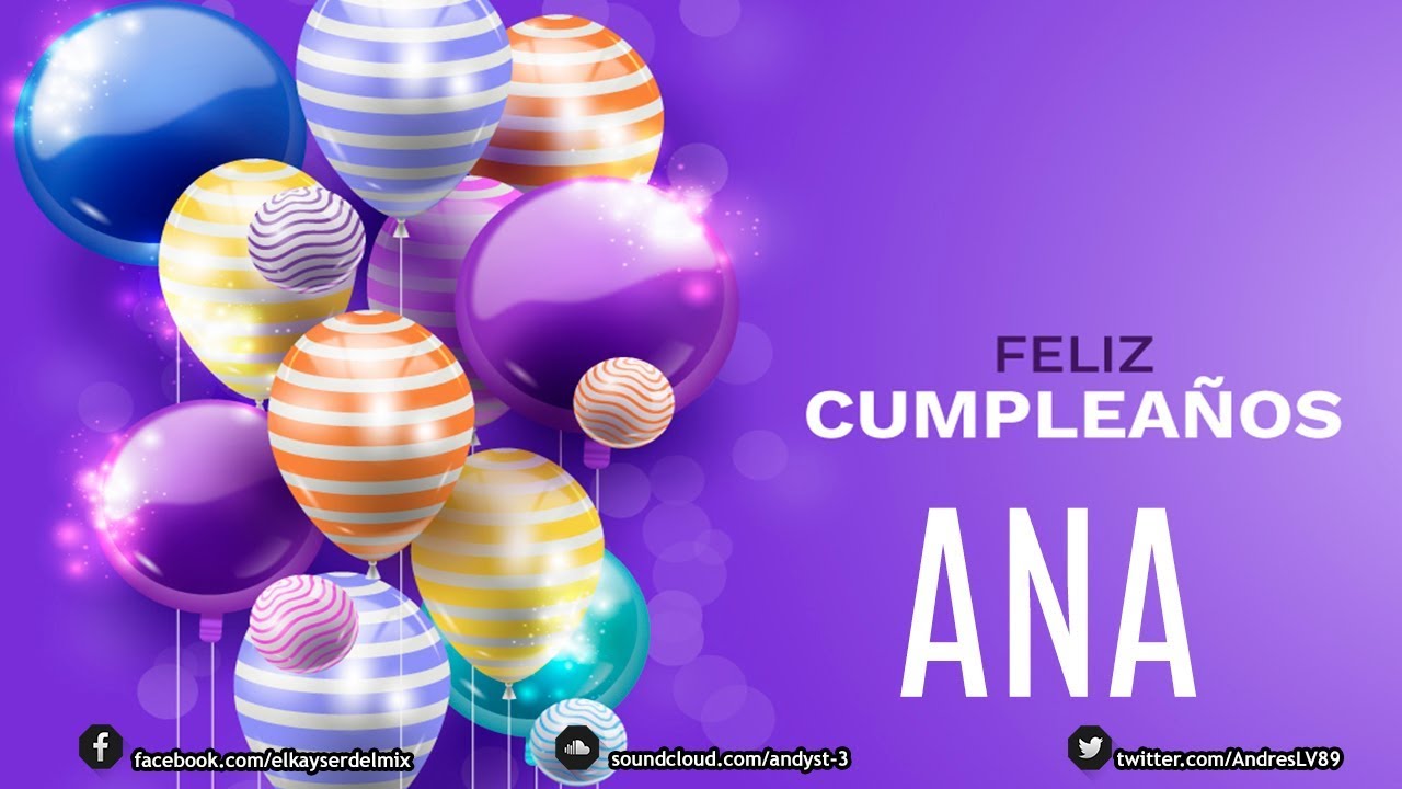 Feliz cumpleaños Ana - ideas y mensajes creativos